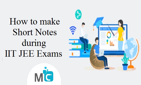 How to make Short Notes during IIT JEE Exams | MC2 Academy